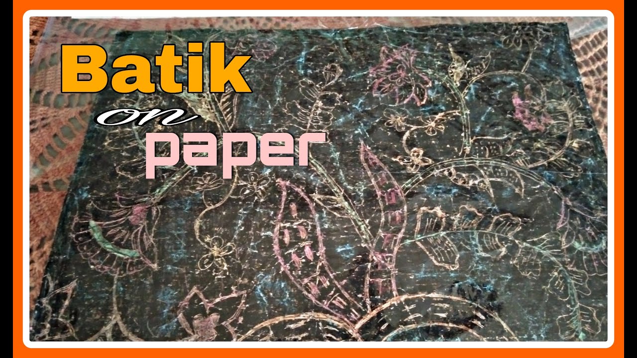 BATIK ON PAPER(my own version) - YouTube