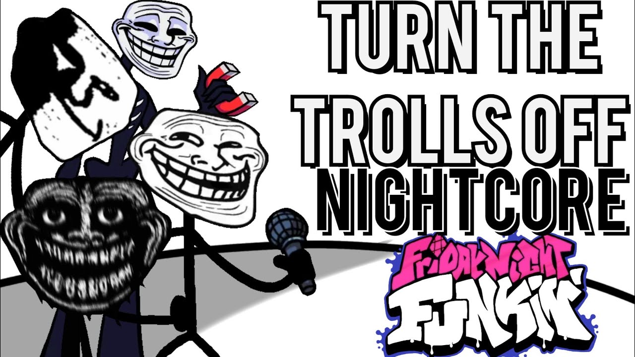 Turn The Trolls Off (Nightcore) | Friday Night Funkin' Vs Trollge - YouTube