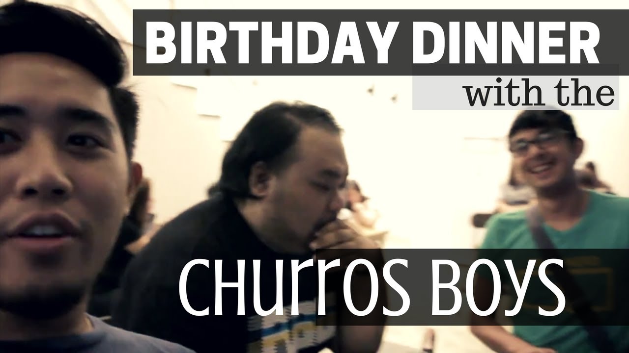 BIRTHDAY DINNER WITH THE CHURROS BOYS | Skip The Flip - YouTube