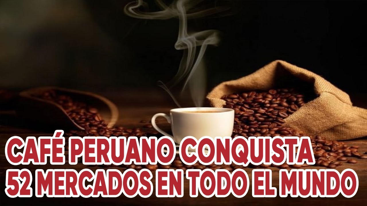Café peruano conquista 52 mercados en el mundo - YouTube