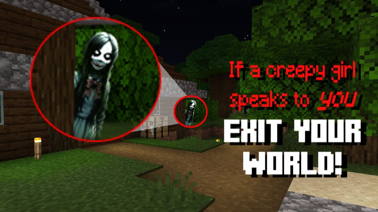 If a Creepy Girl Speaks to You, EXIT YOUR WORLD! Minecraft Creepypasta ...