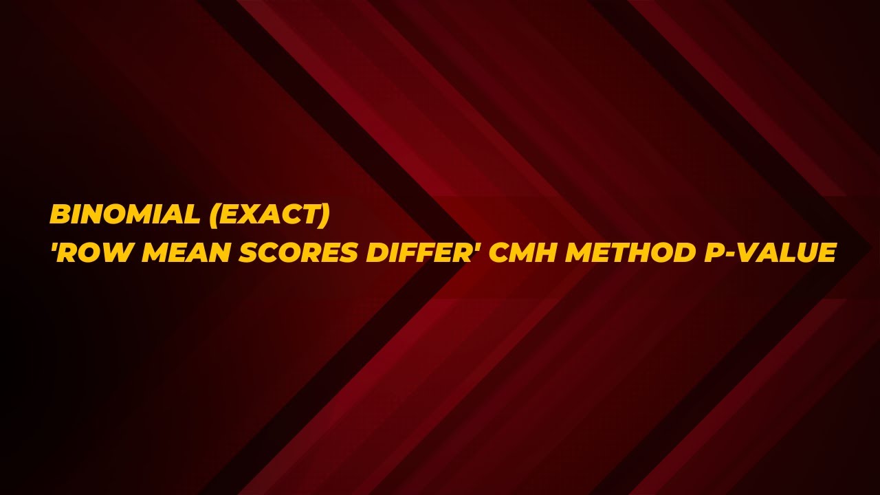 BINOMIAL (EXACT) 'Row Mean Scores Differ' CMH Method - YouTube