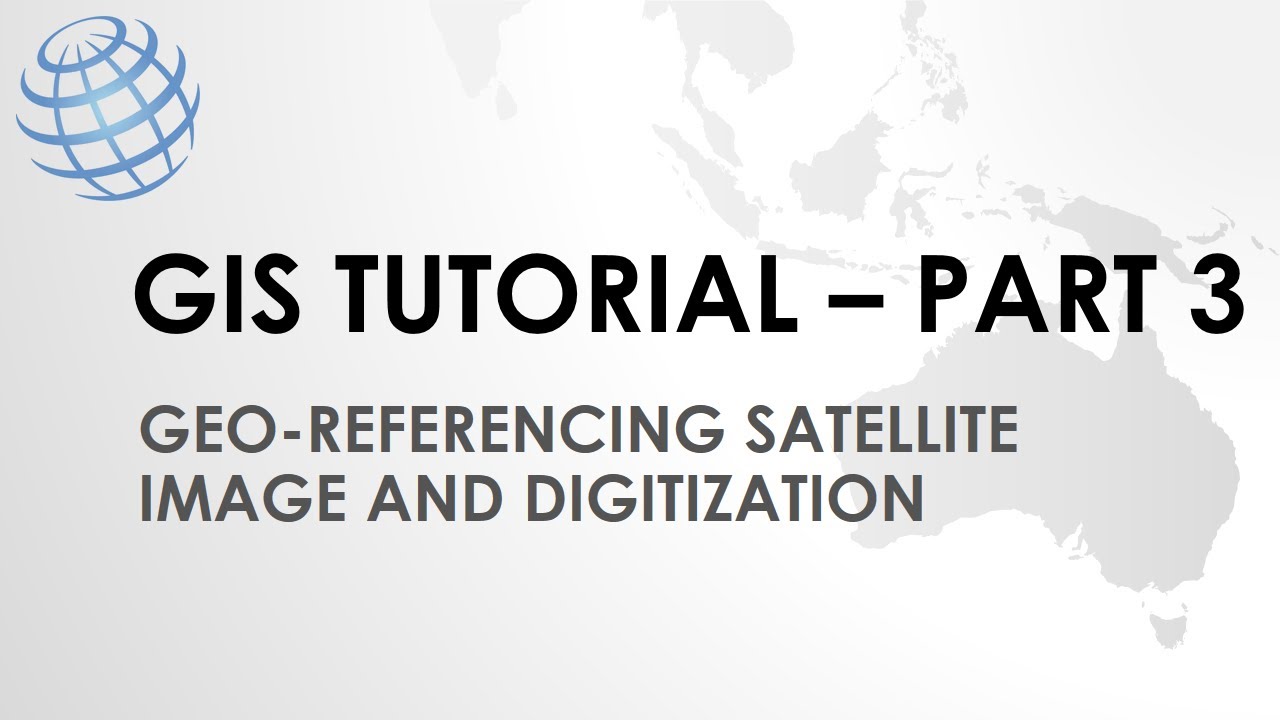 GIS Tutorial | Part 3 | Georeferencing in ArcGIS (satellite image ...