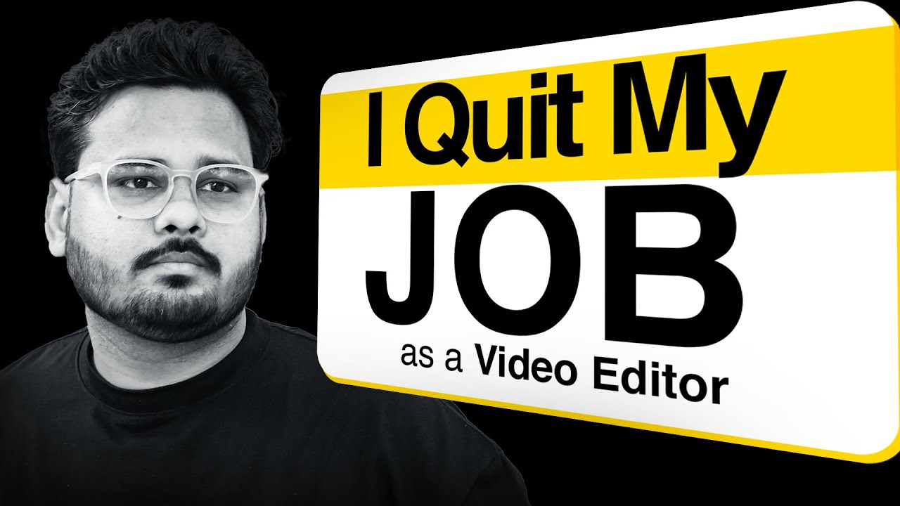 I Quit My Video Editing Job – Here’s Why! - YouTube