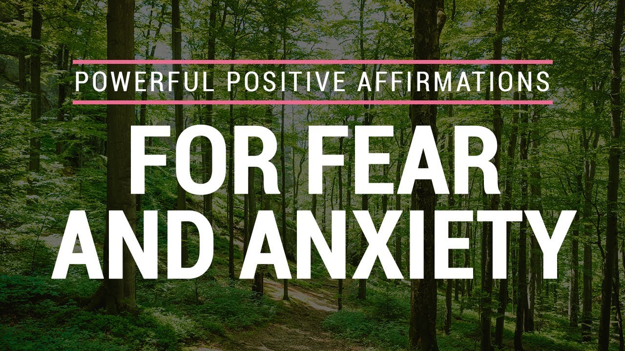 Everyday Affirmations | Positive Affirmations For Fear And Anxiety ...