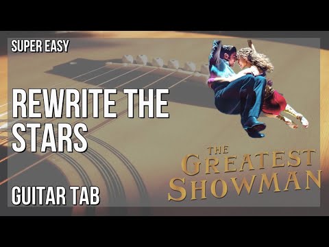 SUPER EASY Guitar Tab: How to play Rewrite The Stars by Zac Efron ...
