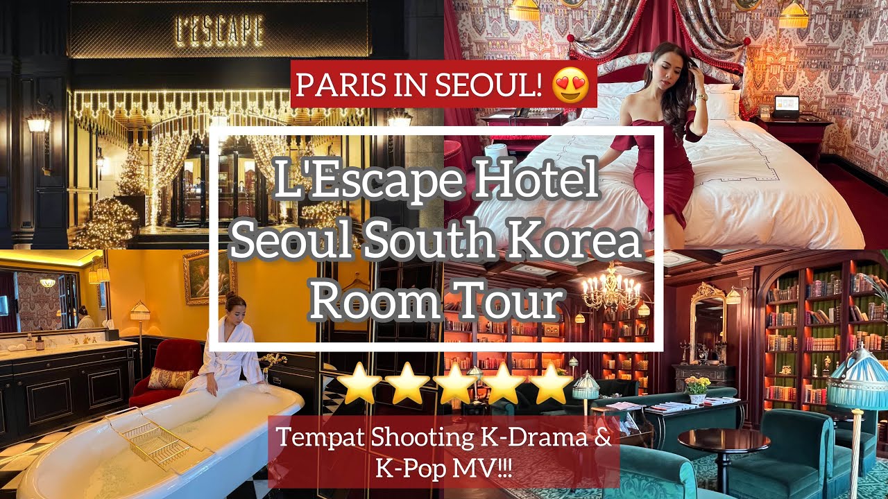 L'ESCAPE HOTEL SEOUL LUXURY 5 STARS ROOM TOUR | ATELIER SUITE ROOM ...