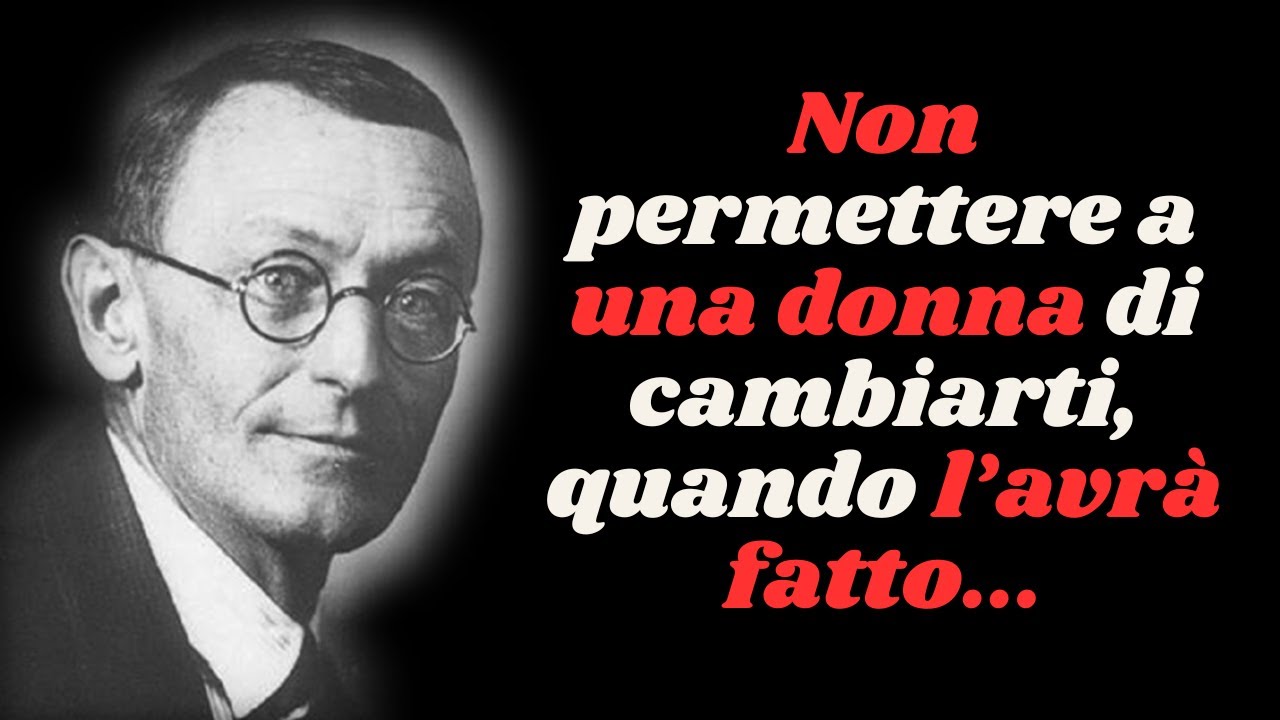 "Hermann Hesse: Parole che toccano l'anima".Aforismi, citazioni, frasi ...