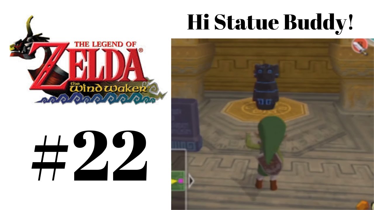 The Wind Waker Part 22 - Statue Buddy - YouTube