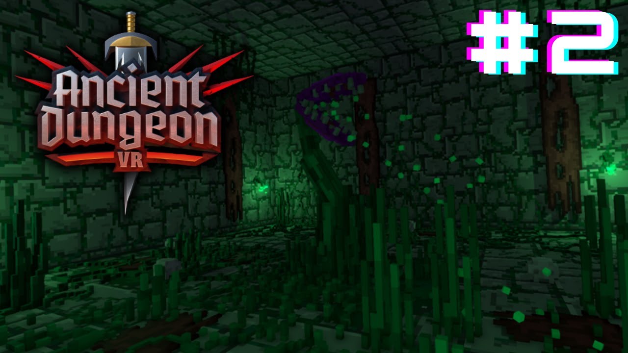 ANCIENT DUNGEON [#2] VR DUNGEON CRAWLER!!! - YouTube