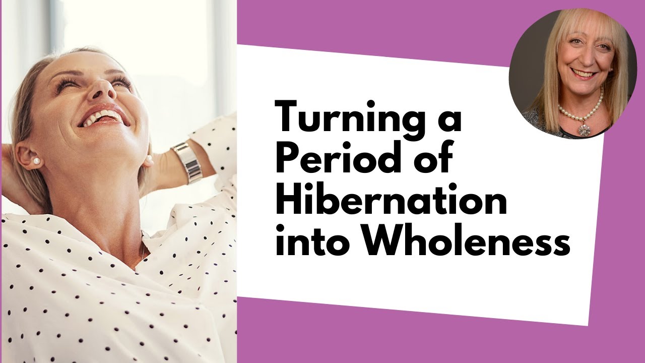 Turning a Period of Hibernation into Wholeness - YouTube
