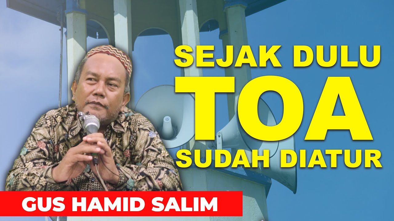 SEJAK DULU TOA SUDAH DI ATUR || GUS HAMID SALIM [ HD AUDIO VIDEO JERNIH ...