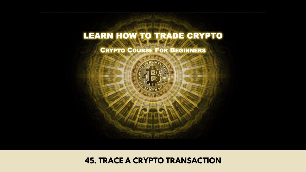 Trace A Crypto Transaction - YouTube