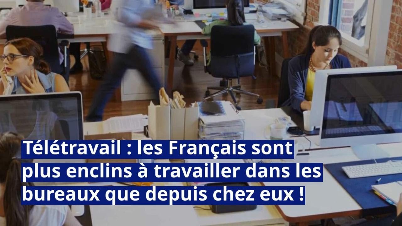 Télétravail : les Français sont plus enclins à travailler dans les ...