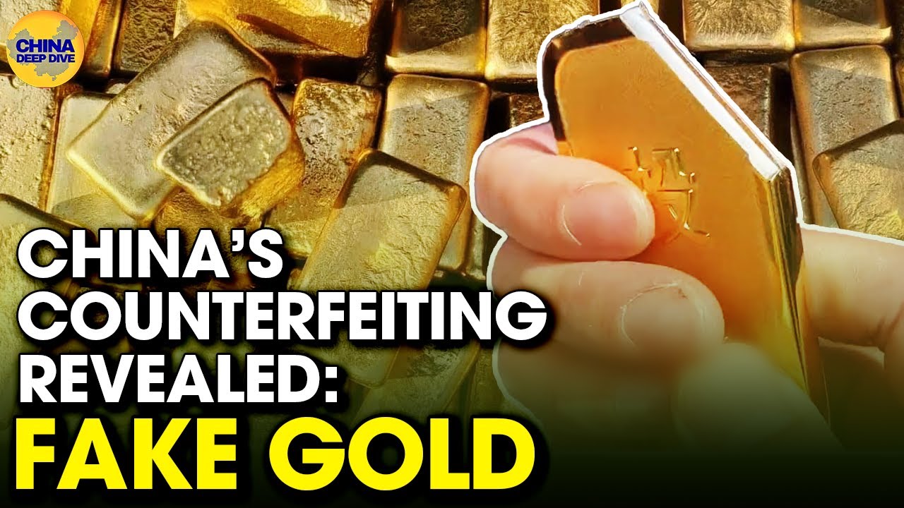 Counterfeit goods are prevalent in China, and even gold bars and gold ...