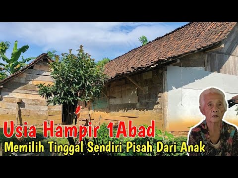 Kisah Seorang Nenek Lansia Memilih Tinggal Sendiri Pisah Dari Anak ...