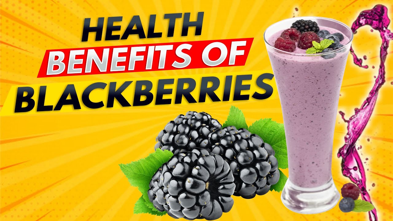 Discover the Incredible Top 7 Health Benefits of Blackberries for a ...