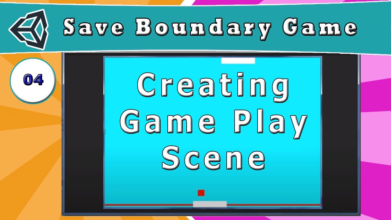 04 - Creating Game Play Scene - [ How to Make a Save Boundary Game in ...