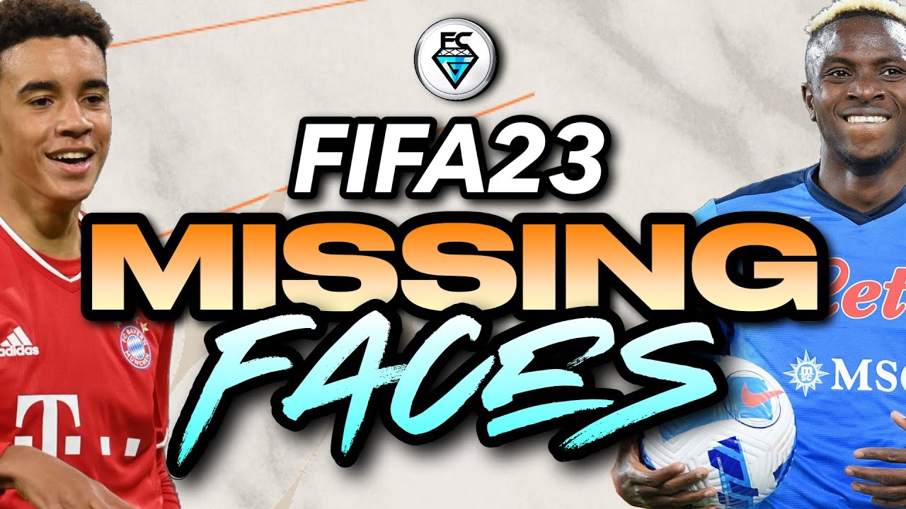 GAME FACES MISSING FROM FIFA 23 - YouTube