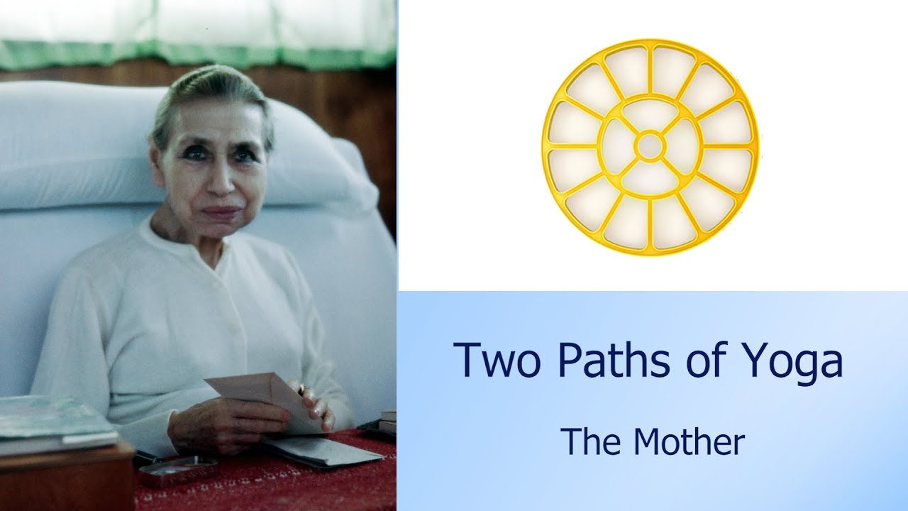 Two Paths of Yoga - The Mother - YouTube