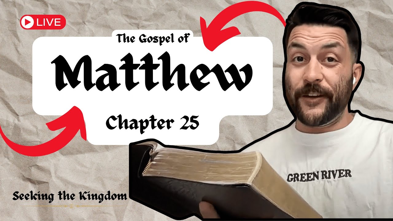 The Gospel of Matthew - Chapter 25 | Bible Study #56 - YouTube