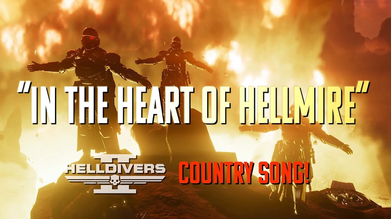 HELLDIVERS 2 Country Song - "In The Heart of Hellmire" - YouTube