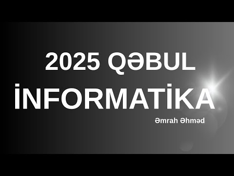 2025 QƏBUL SUALLARI | İNFORMATİKA | I CƏHD