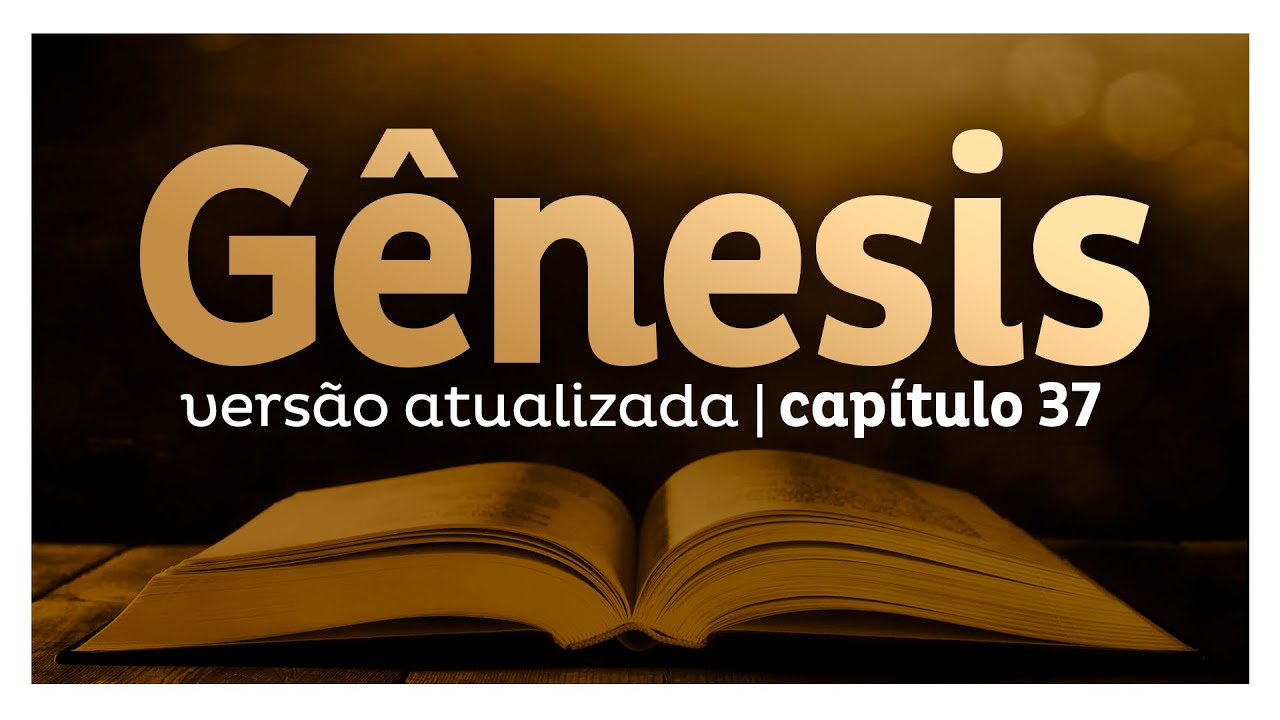 GÊNESIS | CAPÍTULO 37 (BÍBLIA EM ÁUDIO) - YouTube