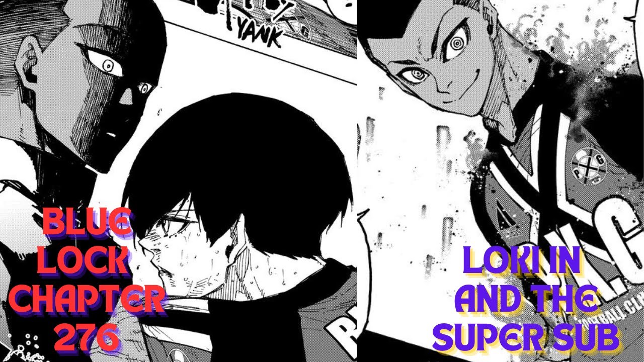 BLUE LOCK CHAPTER 276 THE LAST loki in and the super sub - YouTube