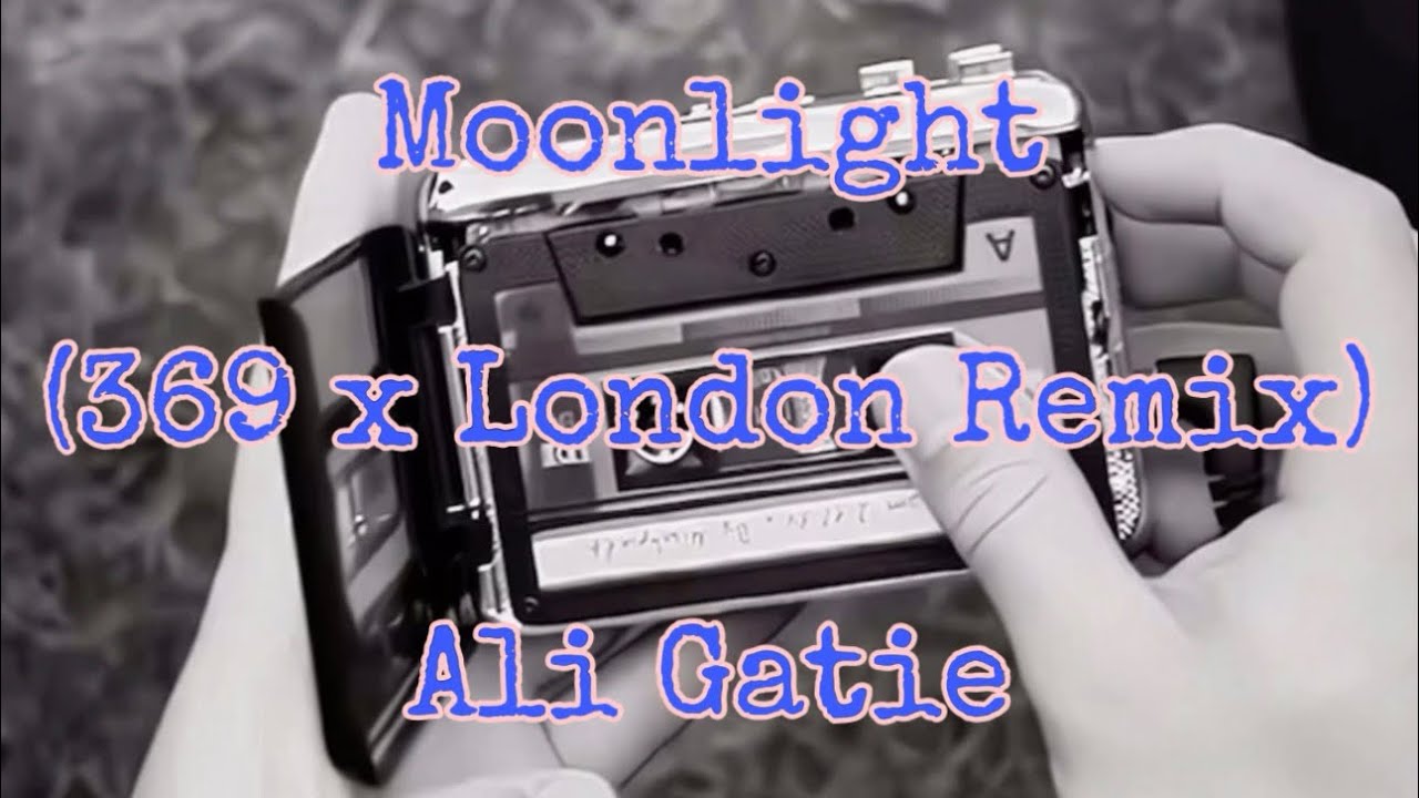 Moonlight (369 x London Remix) @AliGatie - YouTube
