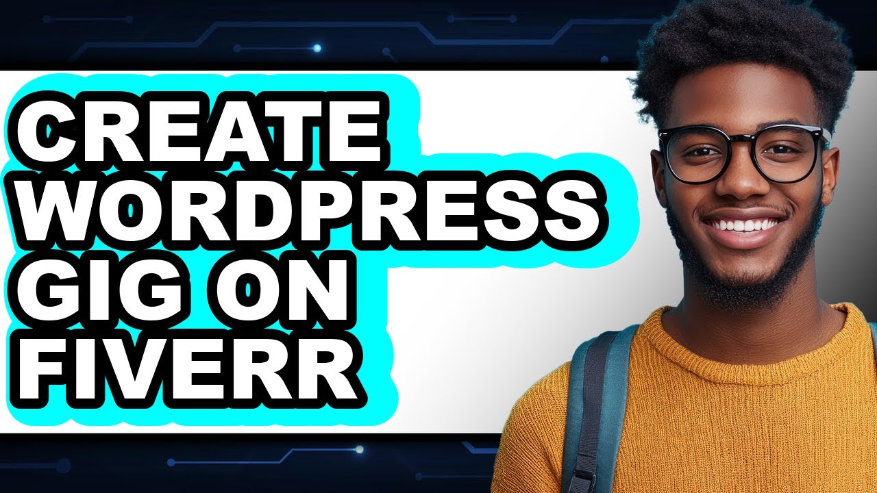 How To Create WordPress Gig On Fiverr 2024 - Easy Guide - YouTube