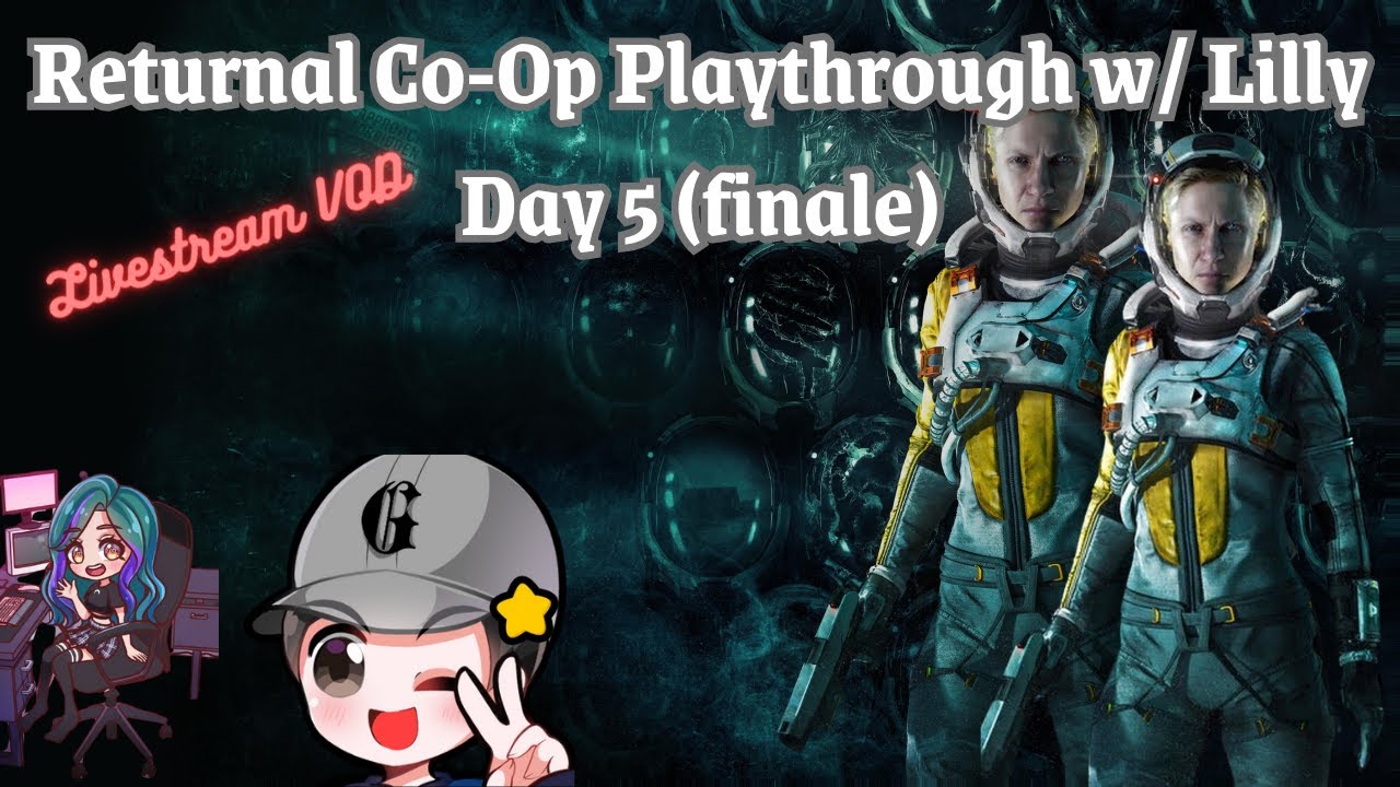 Returnal Co-Op Playthrough w/ @KittyRawrr (Day 5, Livestream VOD FINALE ...