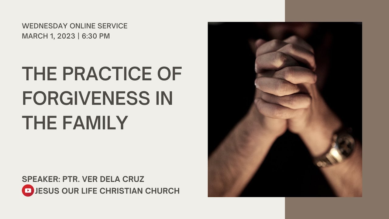 THE PRACTICE OF FORGIVENESS IN THE FAMILY | Wednesday Midweek Service ...
