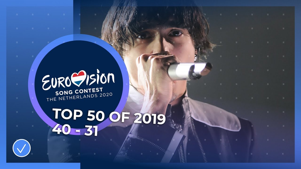 TOP 50: Most watched in 2019: 40 TO 31 - Eurovision Song Contest - YouTube