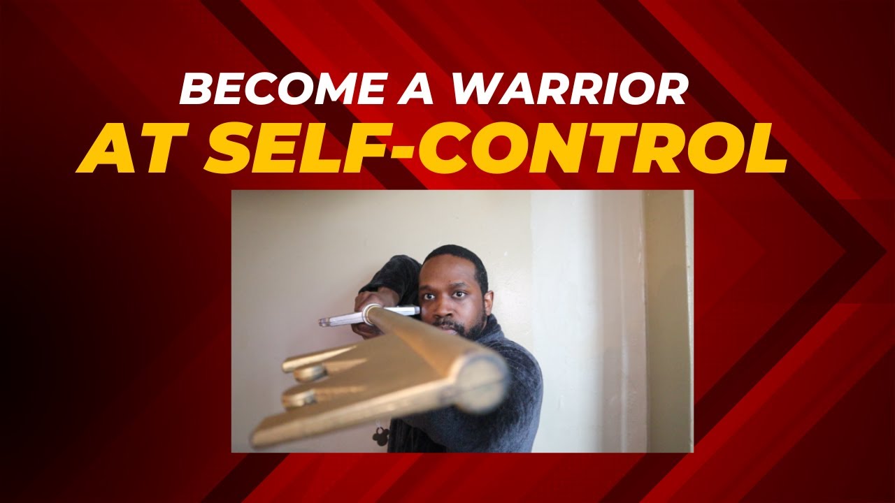 How to become a WARRIOR at Self-Control Pt.3| The most important thing ...
