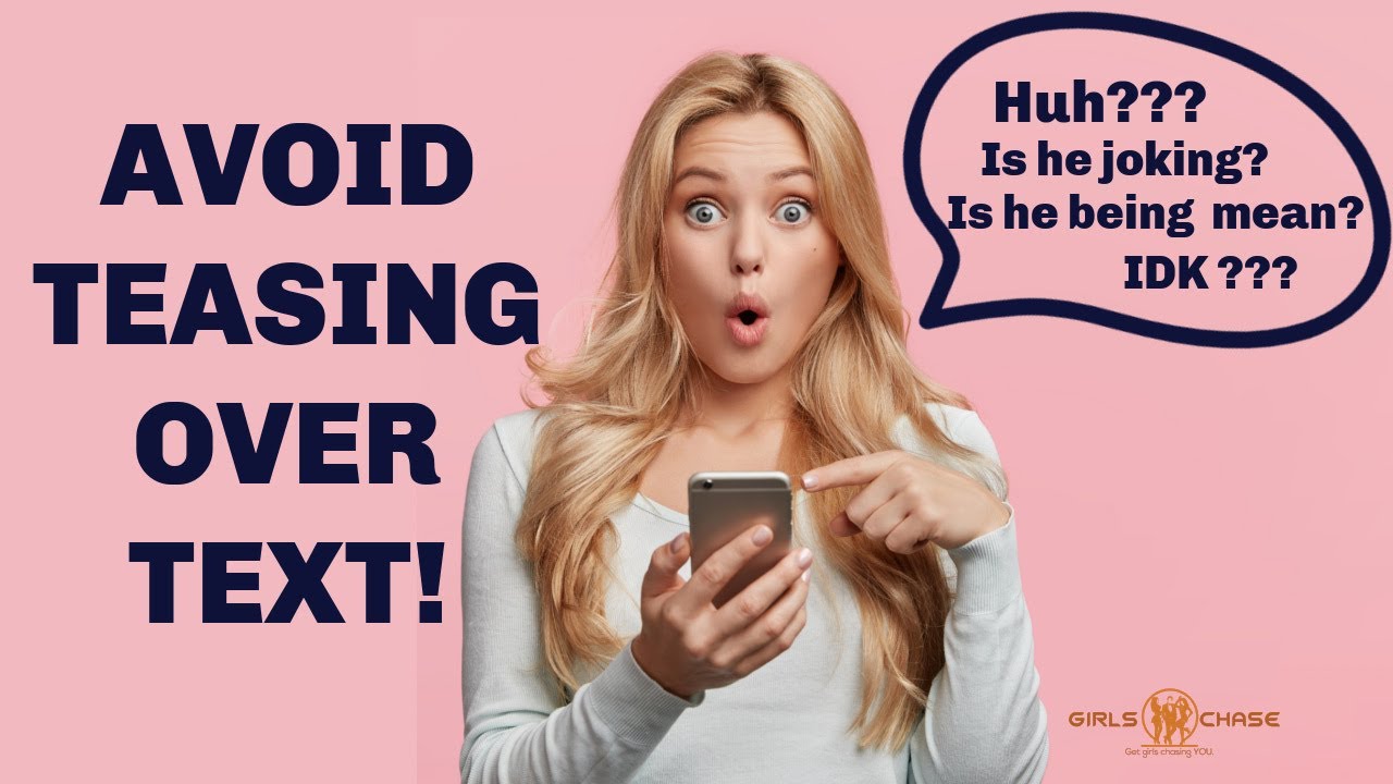 Stop Teasing Girls Over Text Youtube