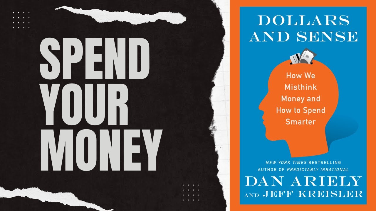 Start Spending Your Money - Dollars and Sense [BOOK SUMMARY] - YouTube
