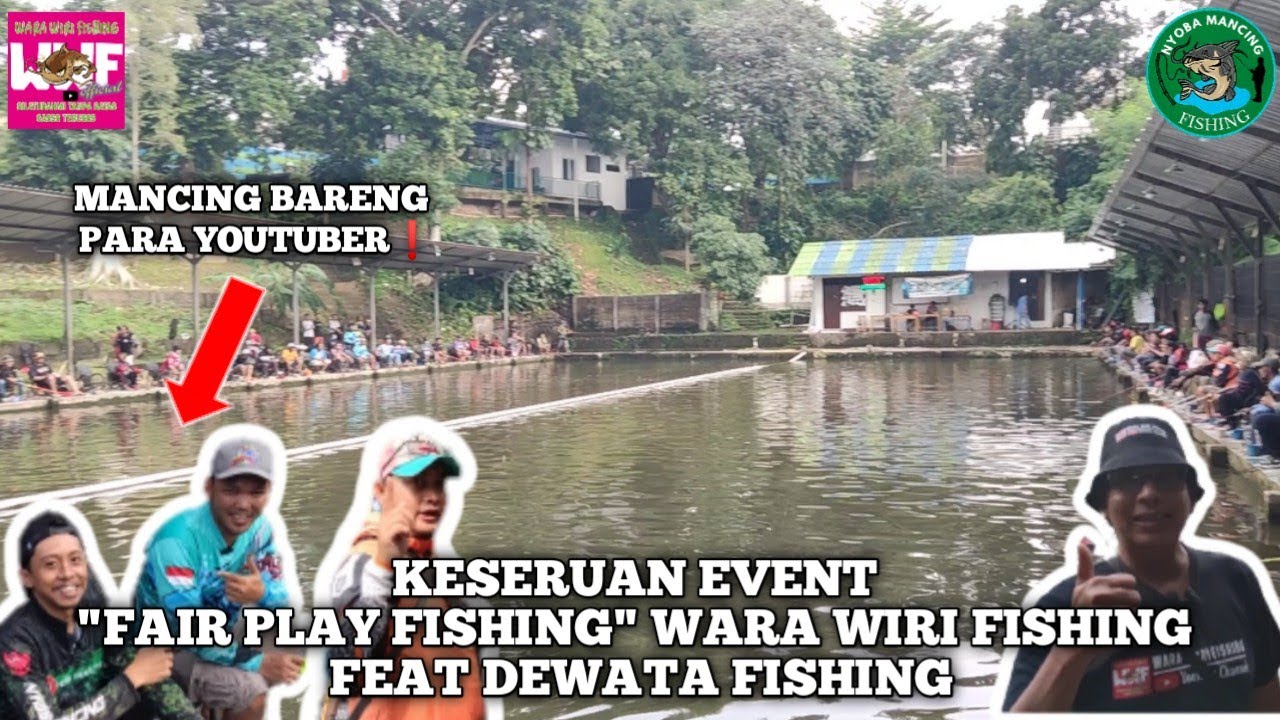 MANCING BARENG YOUTUBER EVENT FAIR PLAY WARA WIRI FISHING DEWATA ...
