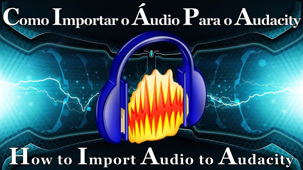 Audacity - Como Importar o Áudio Para o Audacity / How to Import Audio ...