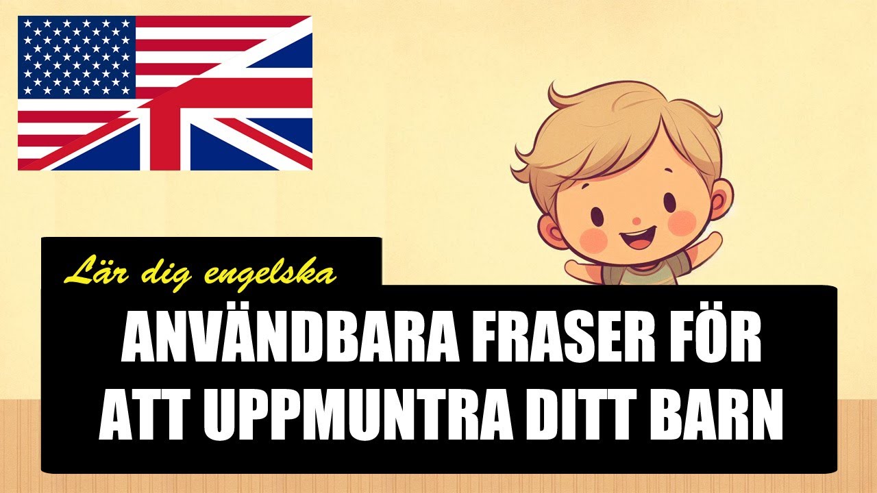 Lär dig engelska - Användbara fraser för att uppmuntra ditt barn - YouTube