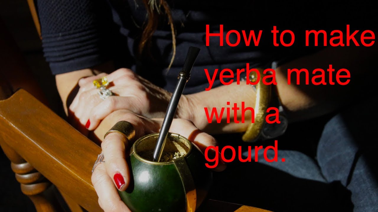 How Do you Make Yerba Mate? Authentic Gourd Method SoulMate Organic ...