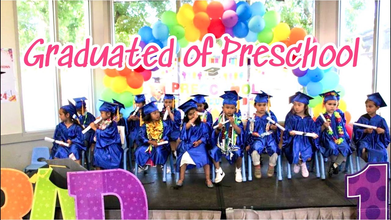 Graduated of Preschool/ Mới ngày nào giờ tốt nghiệp rồi, I LOVE YOU ...
