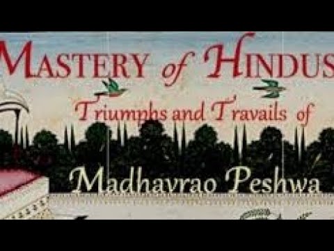 The Mastery of Hindustan: Triumph and Travails of Madhav Rao Peshwa ...