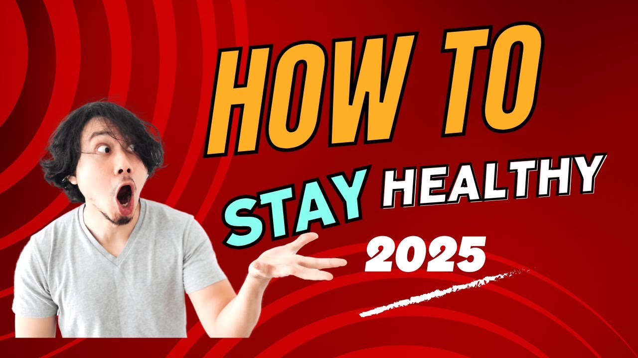 How to Stay Healthy ((2025)) - YouTube
