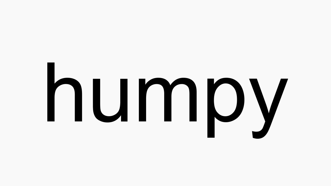 How to pronounce humpy - YouTube