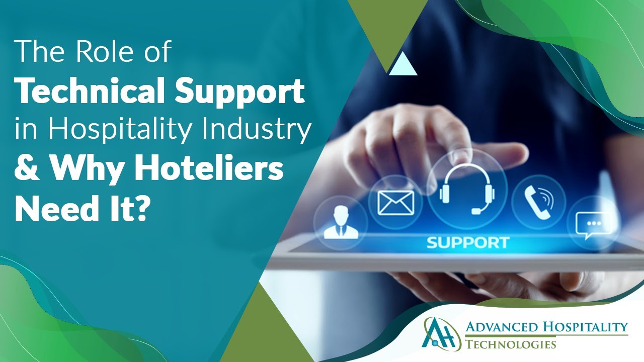 The Role of Technical Support in Hospitality Industry and Why Hoteliers ...