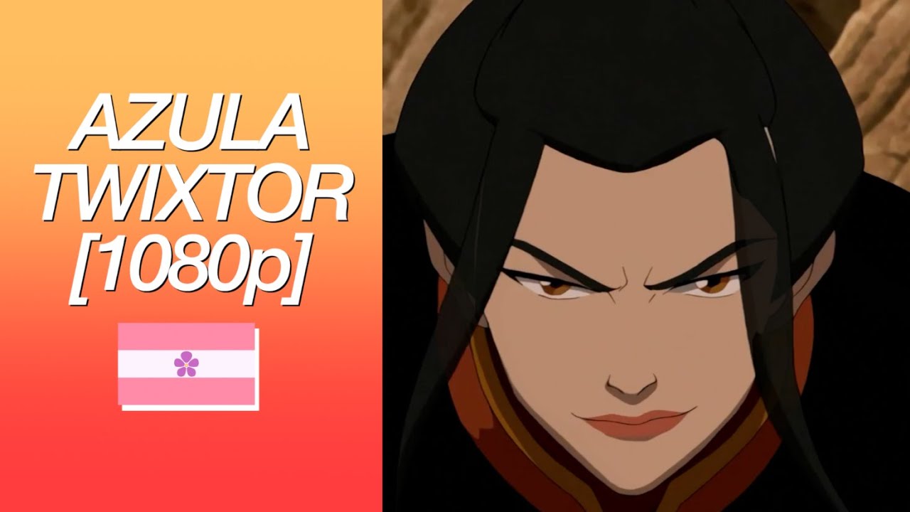 (ATLA) Azula Scene Pack || Twixtored\Slowed [1080p] - YouTube