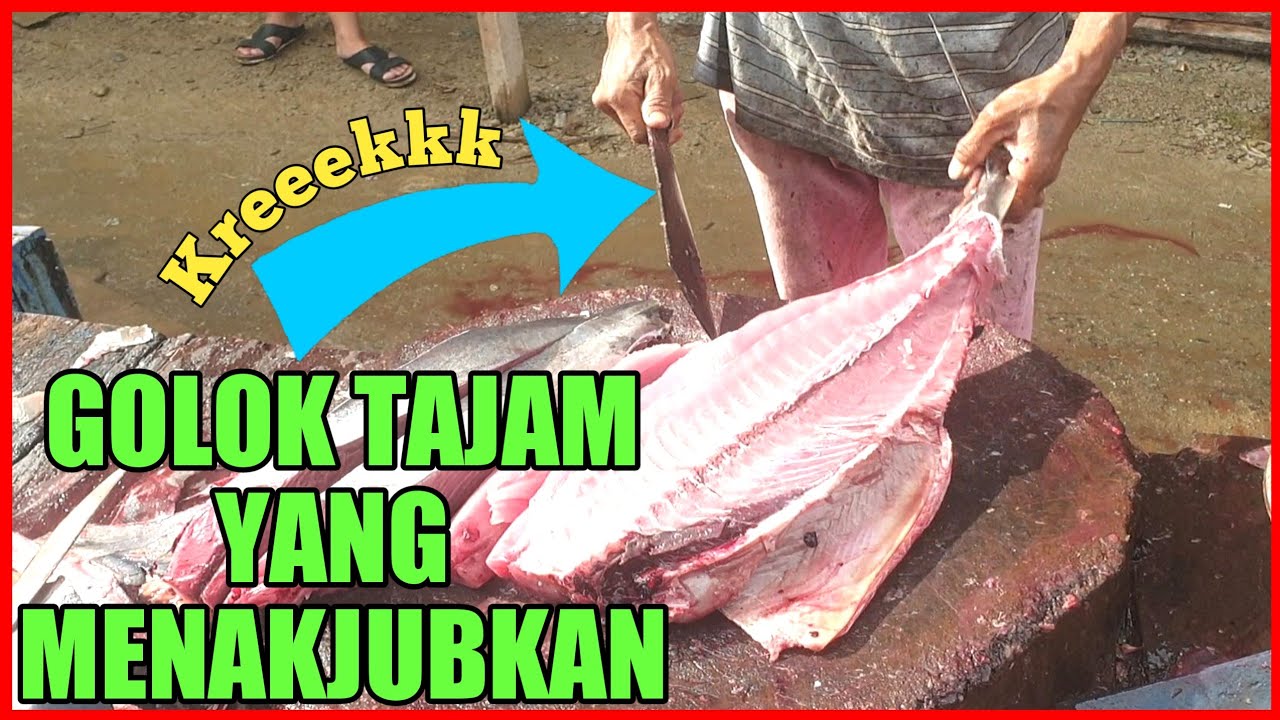 SKILL POTONG IKAN | Menakjubkan Skills Golok Tajam Om Lubis Potong Tuna ...
