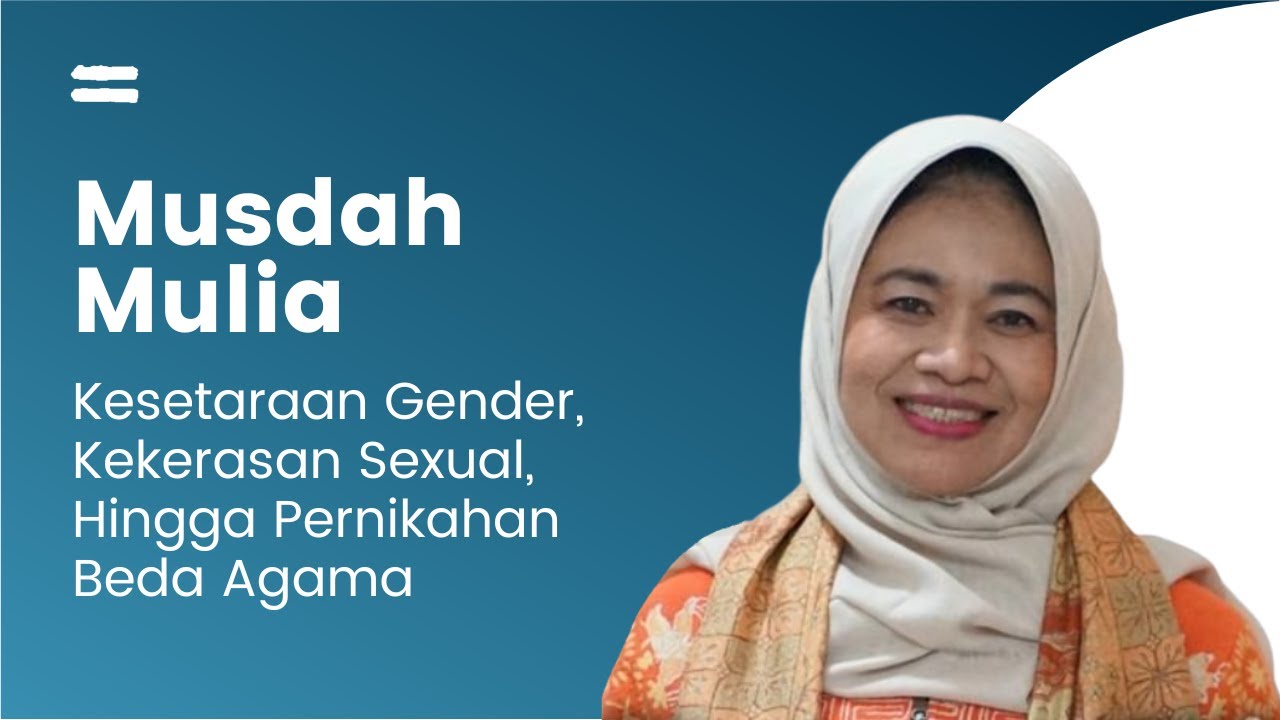 Musdah Mulia - Kesetaraan Gender, Kekerasan Sexual, Hingga Pernikahan ...