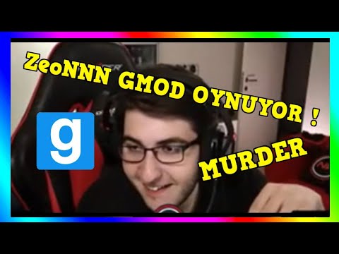 ZeoNNN/EKİPLE GMOD(MURDER) OYNUYOR !